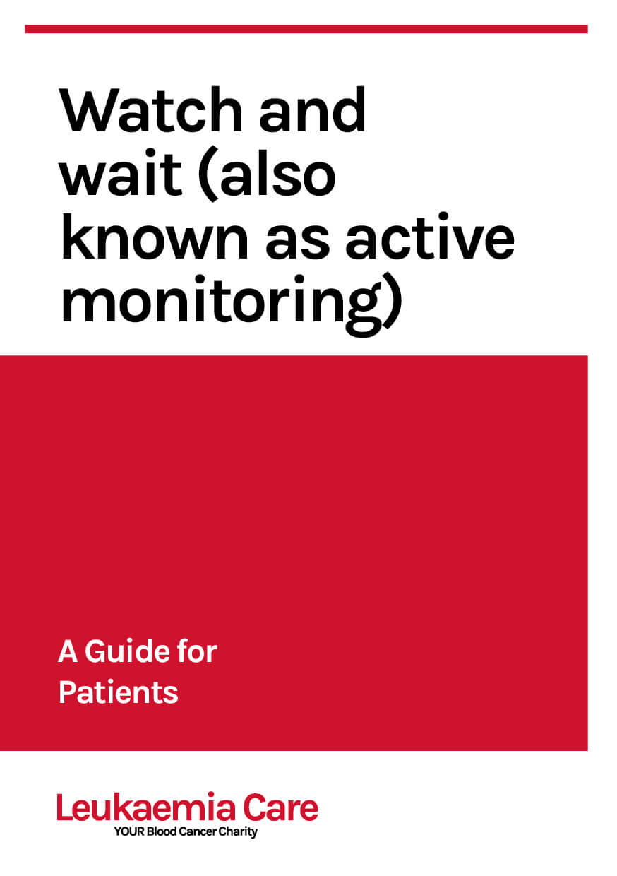 Watch and Wait (also known as Active Monitoring) – Leukaemia Care ...